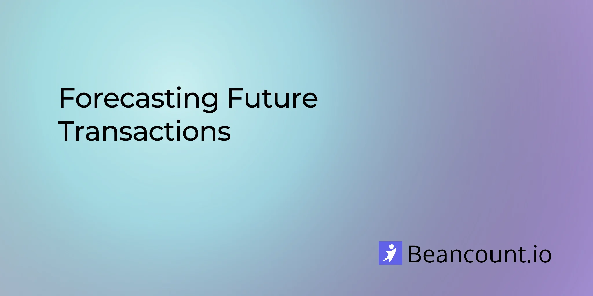 Forecasting Future Transactions