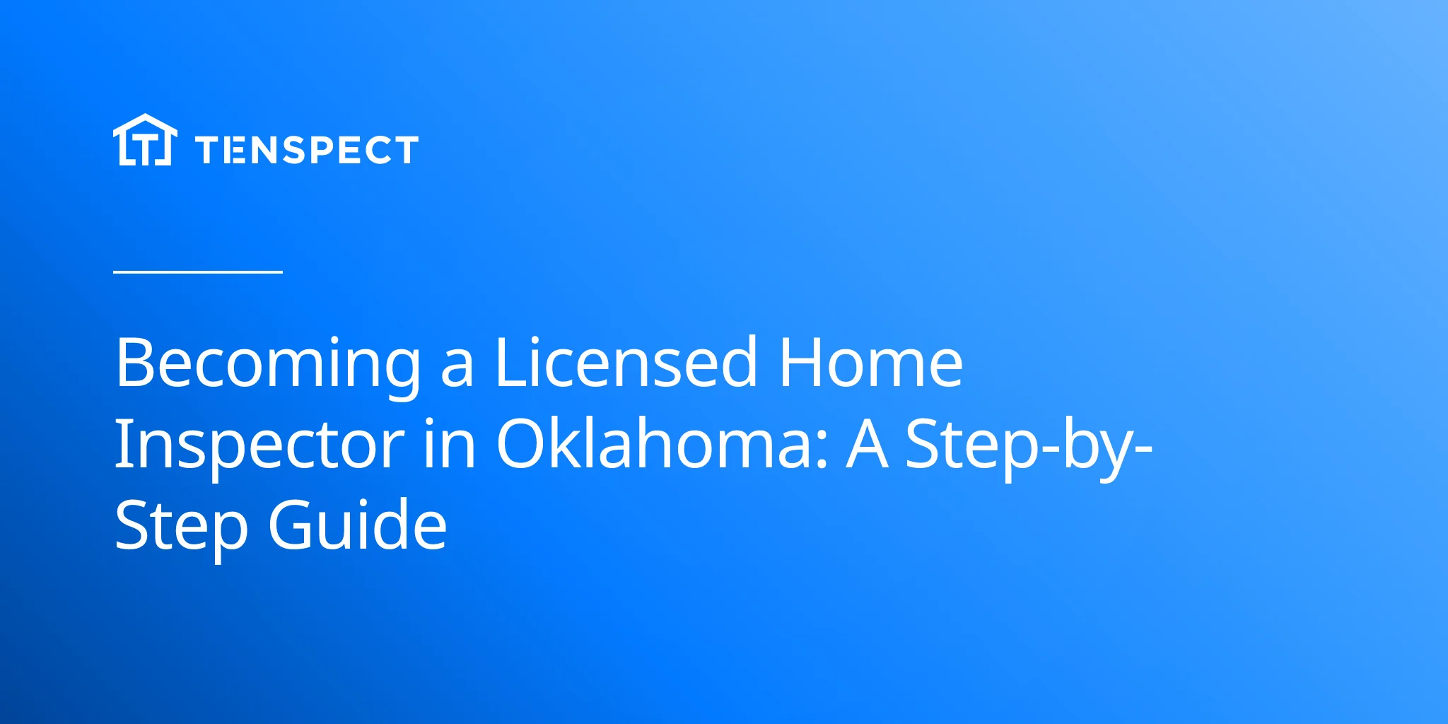Becoming a Licensed Home Inspector in Oklahoma: A Step-by-Step Guide