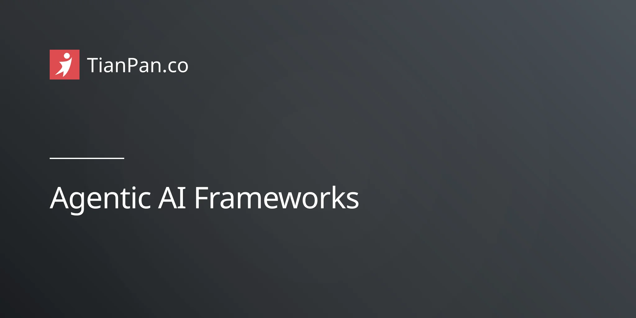 Agentic AI Frameworks
