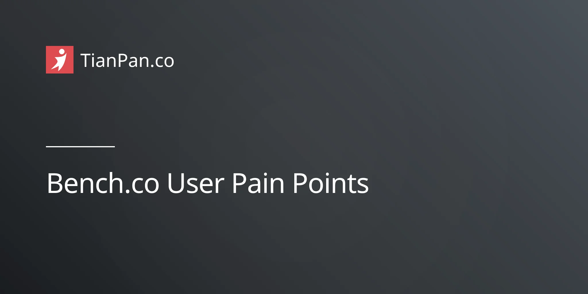 Bench.co User Pain Points