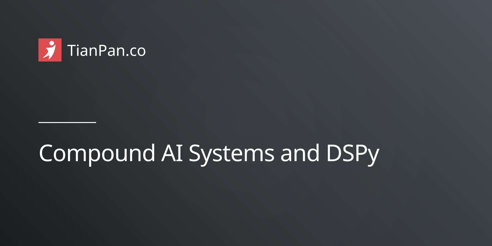 Compound AI Systems and DSPy