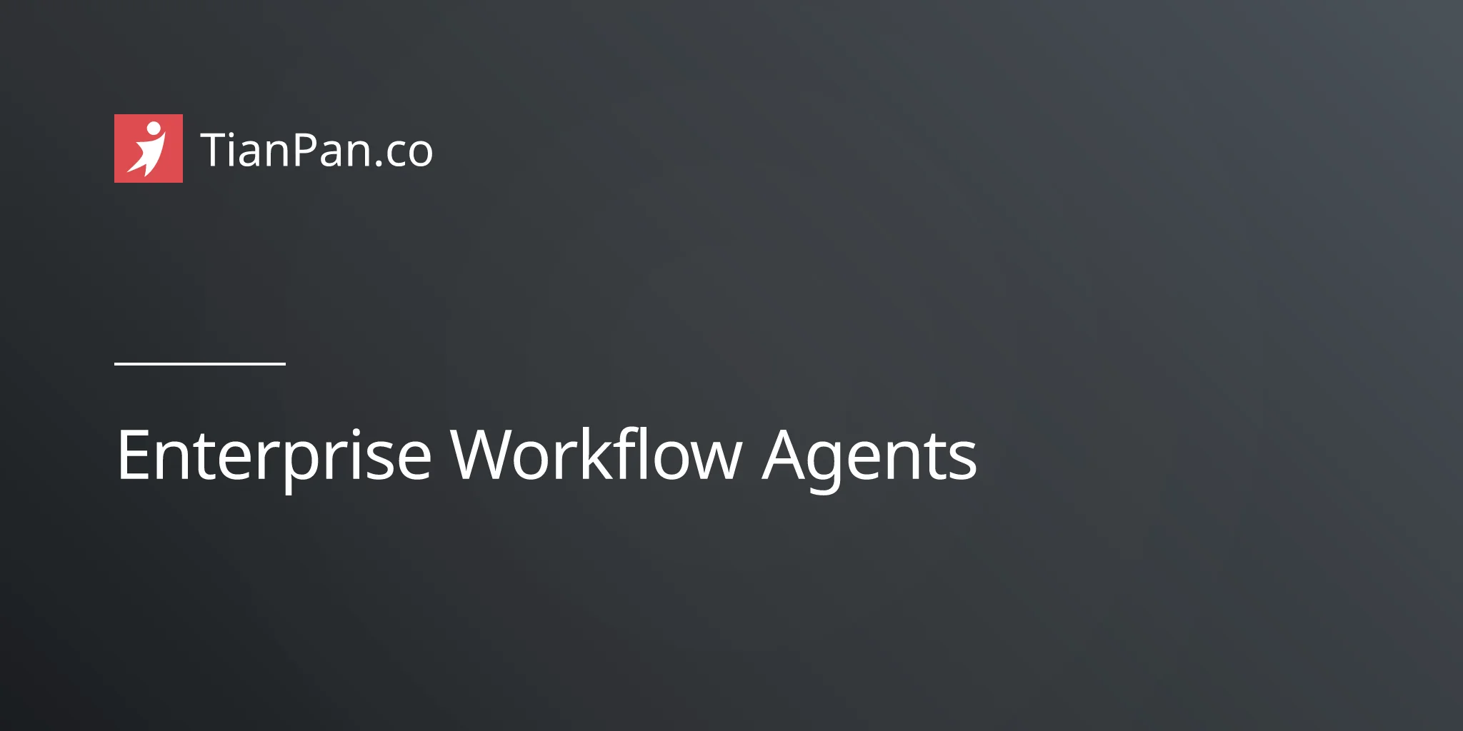 Enterprise Workflow Agents